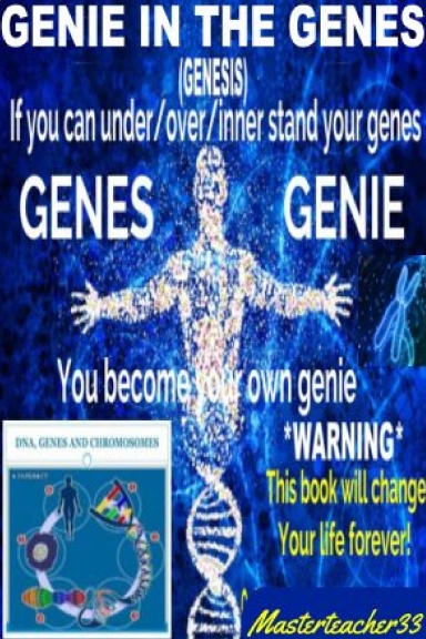 GENIE IN THE GENES = GENESIS GENIE GENES