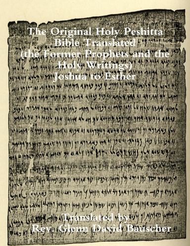 The Original Holy Peshitta Bible Translated (the Former Prophets and ...