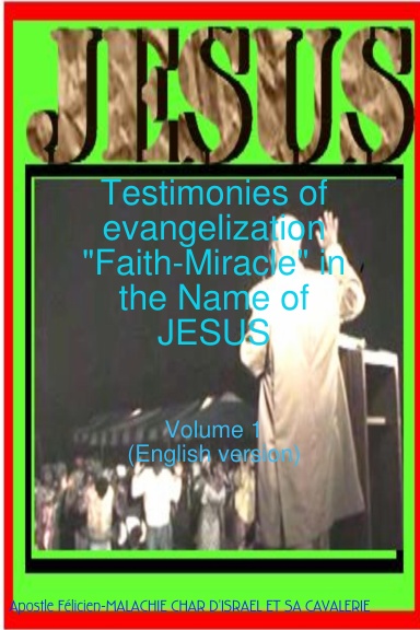 Testimonies of evangelization "Faith-Miracle" in the Name of JESUS