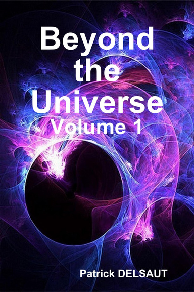 Beyond the Universe - Volume 1