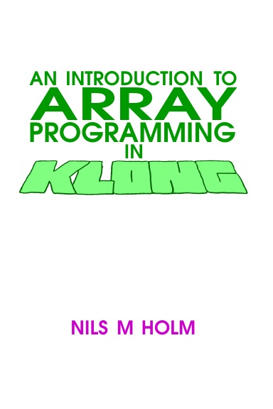 An Introduction To Array Programming In Klong