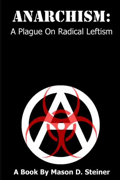 Anarchism: A Plague On Radical Leftism