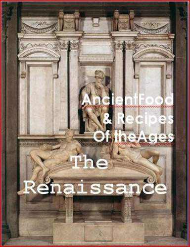 Ancient Food & Recipes of the Ages: the Renaissance