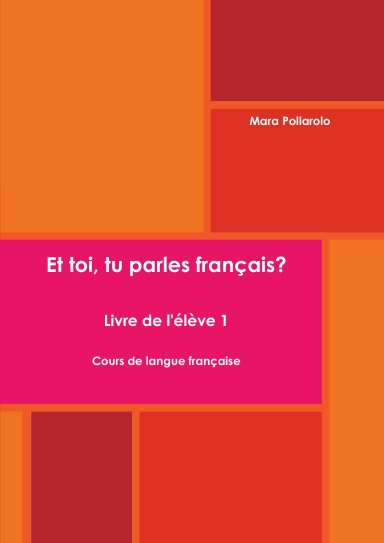 Et toi, tu parles français? Livre de l'élève 1