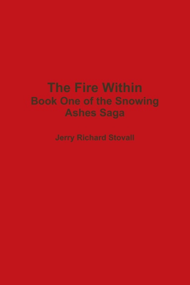 The Fire Within - Book One of the Snowing Ashes Saga