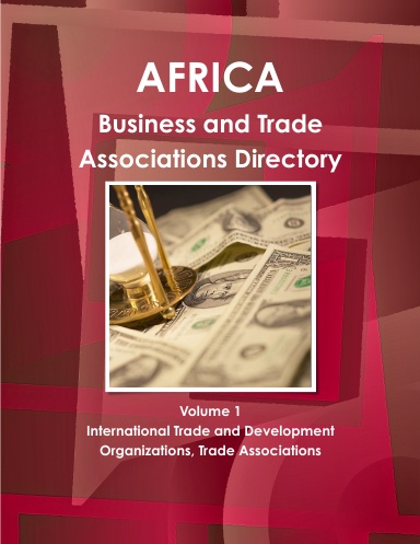 Africa Business and Trade Associations Directory Volume 1 International ...