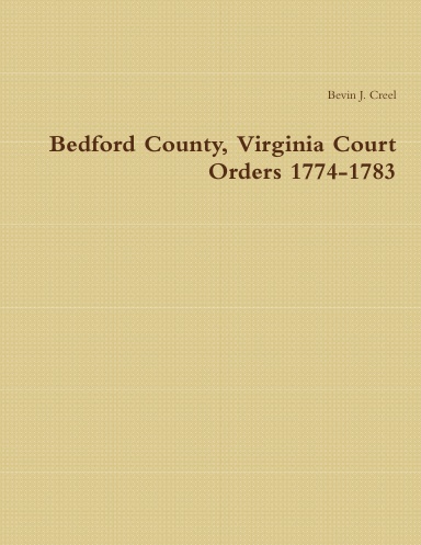 Bedford County, Virginia Court Orders 1774-1783