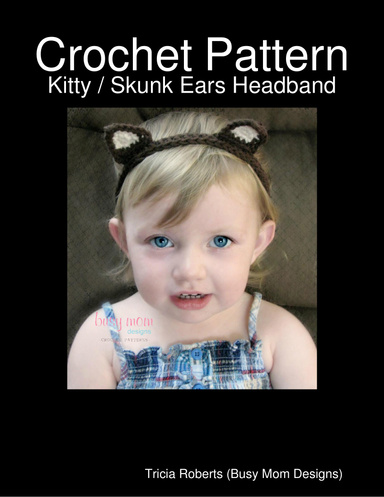 Crochet Pattern - Kitty / Skunk Ears Headband
