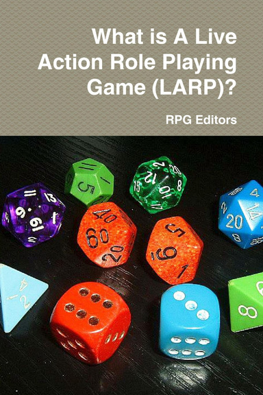 What is A Live Action Role Playing Game (LARP)?