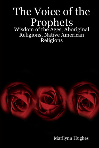 The Voice of the Prophets: Wisdom of the Ages, Aboriginal Religions ...