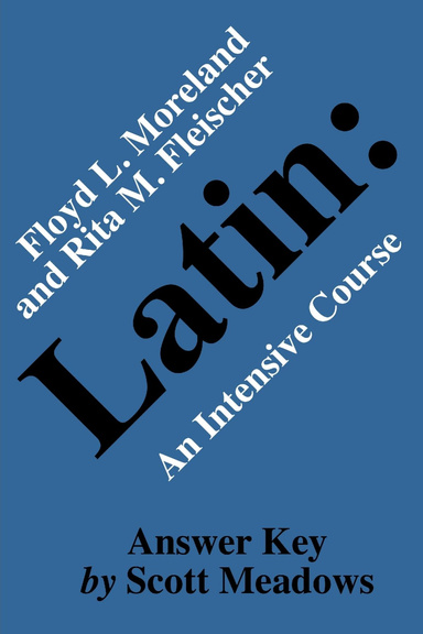 Latin: An Intensive Course (Answer Key)