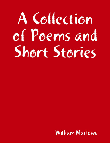 A Collection of Poems and Short Stories