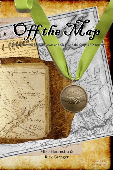 Off the Map: The Unbelievable Story of the Journey of Lewis and Clark ...