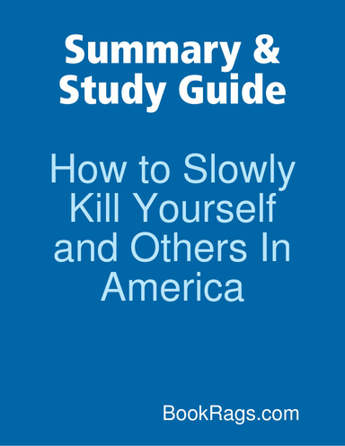 Summary & Study Guide: How to Slowly Kill Yourself and Others In America
