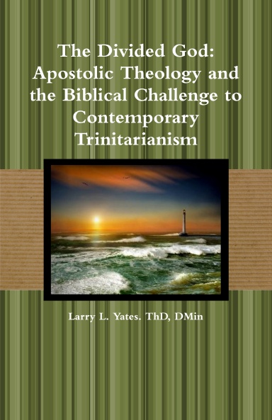 The Divided God: Apostolic Theology and the Biblical Challenge to ... The Divided God: Apostolic Theology and the Biblical Challenge to ...