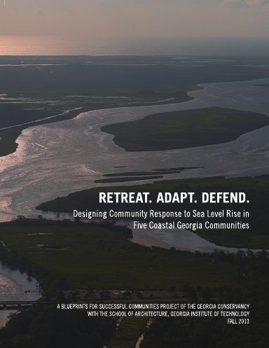 Retreat. Adapt. Defend. Designing Community Response to Sea Level Rise ...