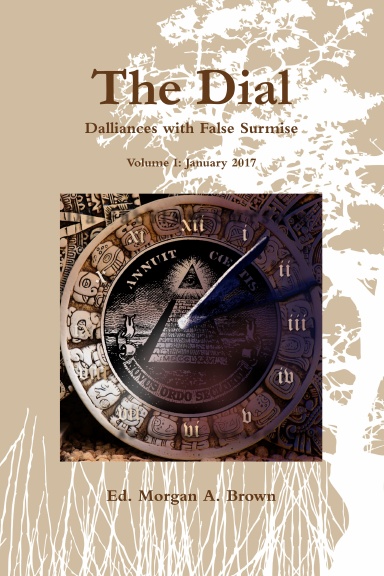 The Dial: Dalliances with False Surmise (Volume I)