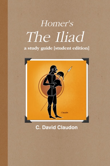 Homer's The Iliad: a study guide [student edition]