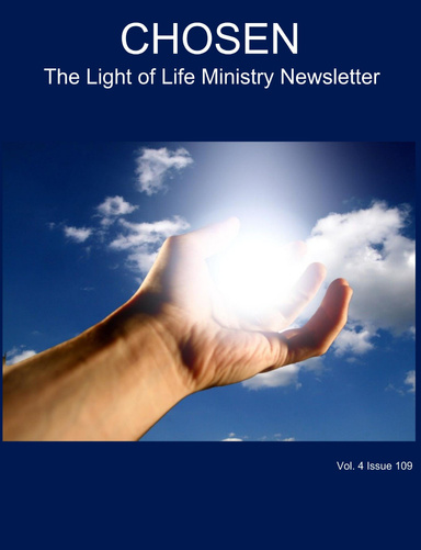 CHOSEN The Light of Life Ministry Newsletter Vol. 4 Issue 109