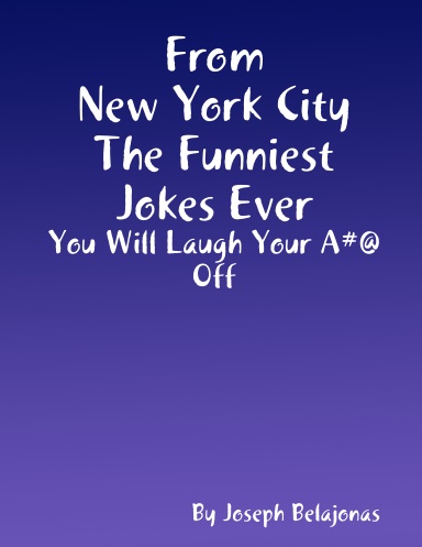 From New York City The Funniest Jokes Ever