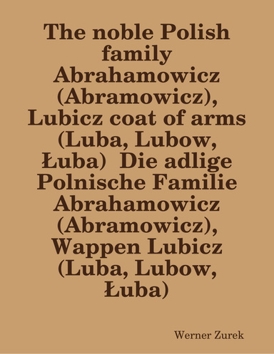 The noble Polish family Abrahamowicz (Abramowicz), Lubicz coat of arms ...
