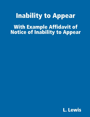 Inability to Appear - With Example Affidavit of Notice of Inability to ...