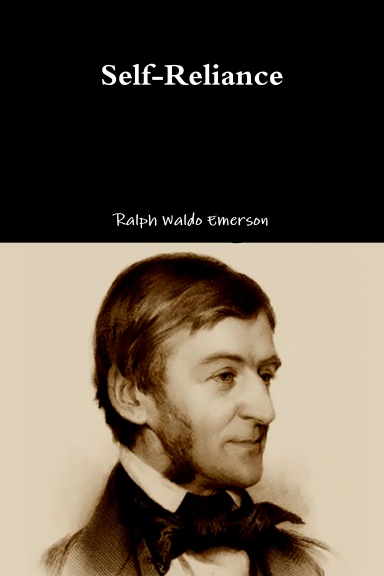 Ralph Waldo Emerson Self Reliance