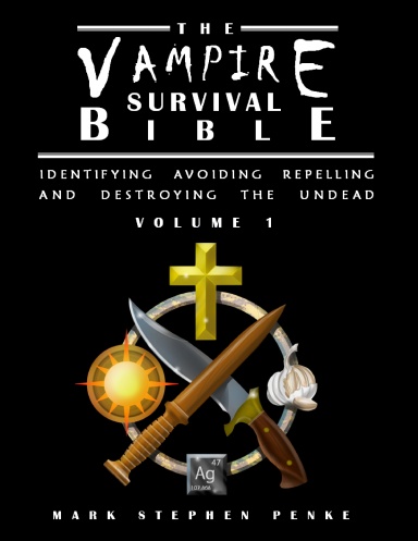 The Vampire Survival Bible - Identifying, Avoiding, Repelling, and ...
