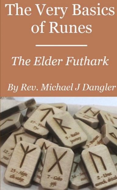 The Very Basics of Runes: Book 1 - The Elder Futhark