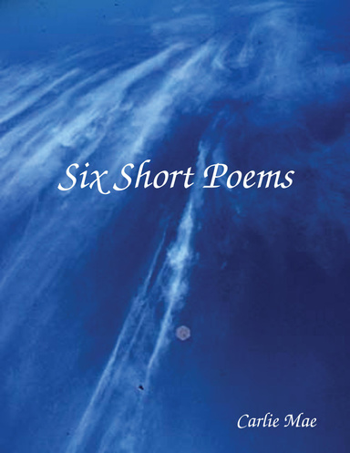 Six Short Poems