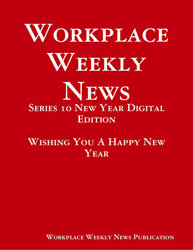 Workplace Weekly News: Series 10 New Year Digital Edition