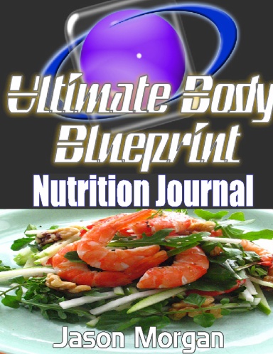 The Ultimate Body Blueprint Nutrition Journal