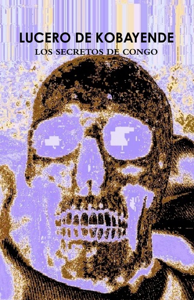 LUCERO DE KOBAYENDE - LOS SECRETOS DE CONGO (SPANISH)
