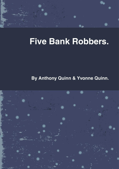 Five Bank Robbers.