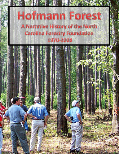 Hofmann Forest: A Narrative History of the North Carolina Forestry ...