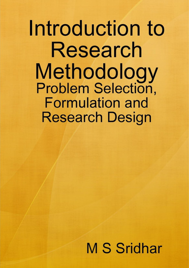 Introduction to Research Methodology: Problem Selection, Formulation and Research Design