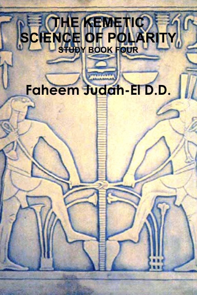 THE KEMETIC SCIENCE OF POLARITY