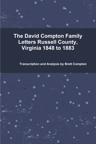 The David Compton Family Letters Russell County, Virginia 1848 to 1883
