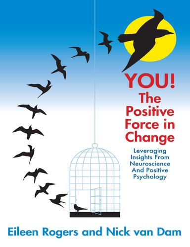 You the Positive Force In Change: Leveraging Insights from Neuroscience ...