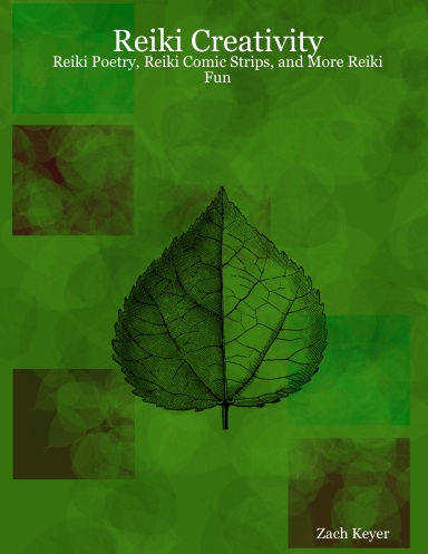 Reiki Creativity: Reiki Poetry, Reiki Comic Strips, and More Reiki Fun