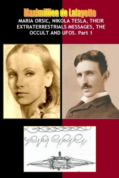 Maria Orsic,Nikola Tesla,Their Extraterrestrials Messages,Occult UFOs