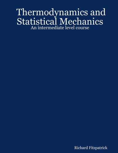 Thermodynamics and Statistical Mechanics: An intermediate level course