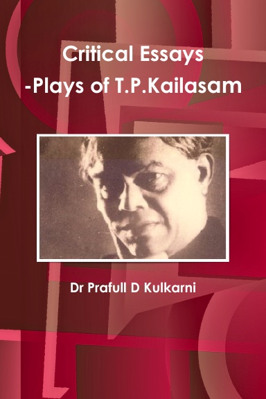 Critical Essays - Plays of T.P.Kailasam