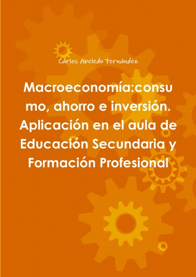 Macroeconomía Consumo Ahorro E Inversión Aplicación En El Aula De
