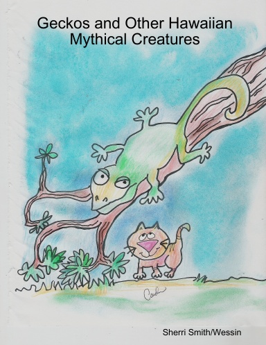 Geckos and Other Hawaiian Mythical Creatures