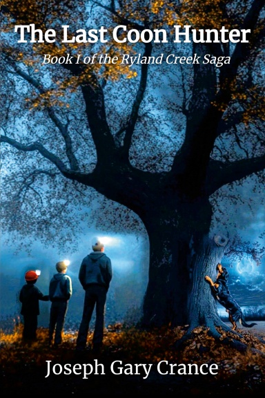 The Last Coon Hunter: Book I of the Ryland Creek Saga