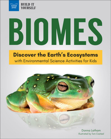 Biomes: Discover the Earth’s Ecosystems With Science Activities for Kids