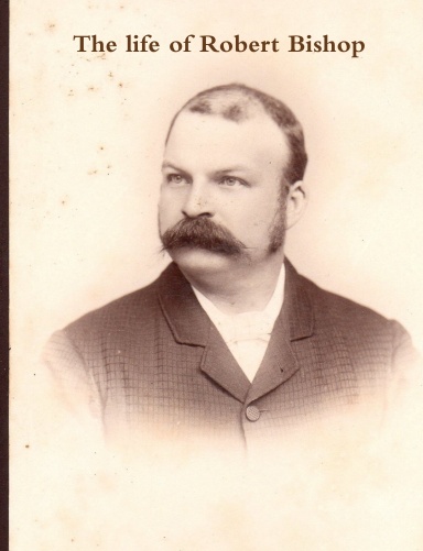 The life of Robert Bishop