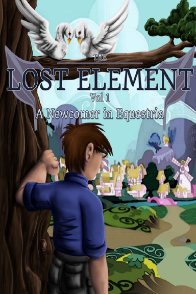 The Lost Element Vol 1: A Newcomer in Equestria Part 1