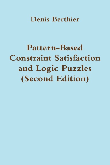 Pattern-Based Constraint Satisfaction and Logic Puzzles (Second Edition)